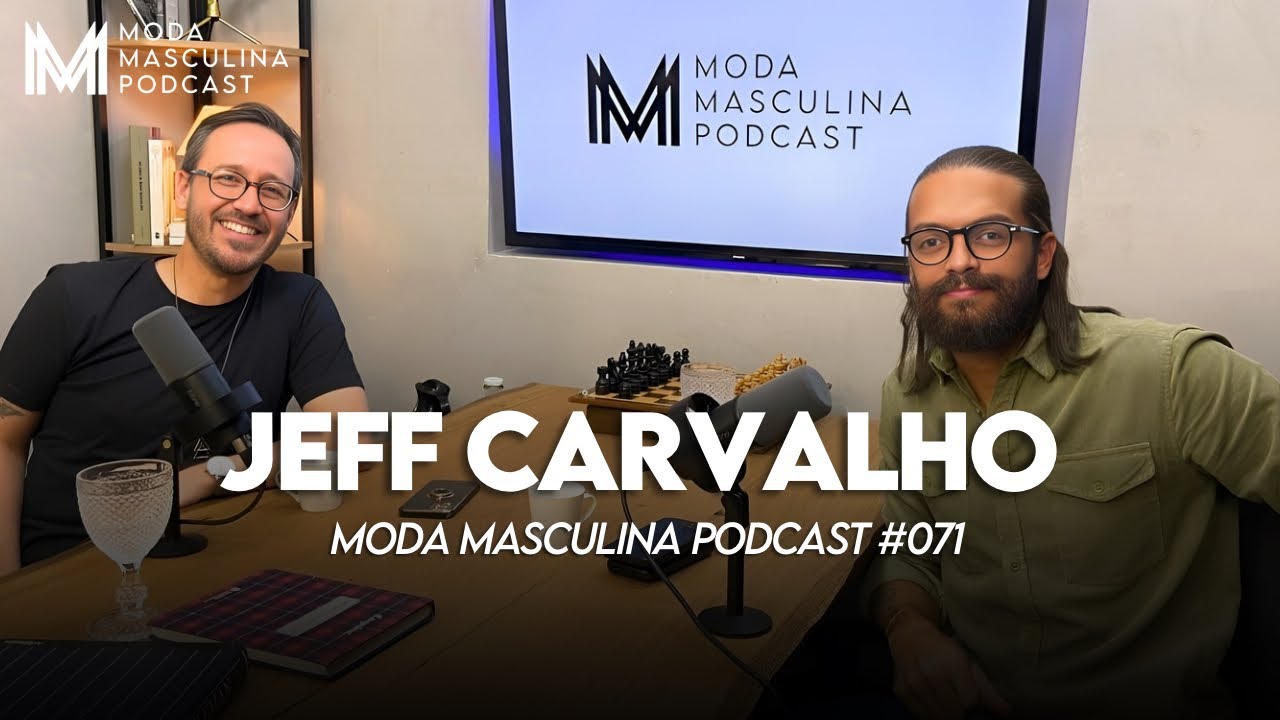 Jeff Carvalho - Obviocara | Moda Masculina Podcast #071 - YouTube