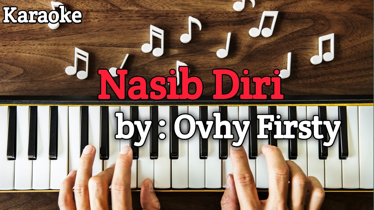 Nasib Diri - Karaoke by Ovhy Firsty - YouTube