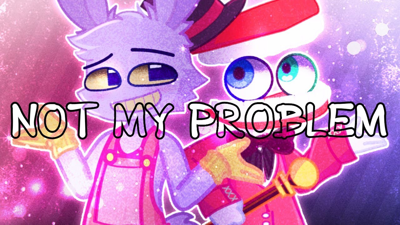 "Not My Problem" ‣ ×MEME× |•| TADC - Jax & Caine |•| GL2 ANIMATION ...