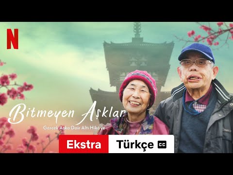 Bitmeyen Aşklar: Gerçek Aşka Dair Altı Hikâye (Sezon 1 Ekstra altyazılı) | Türkçe fragman | Netflix