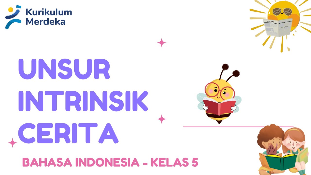Unsur Intrinsik Cerita _ Bahasa Indonesia Kelas 5 SD # Kurikulum ...