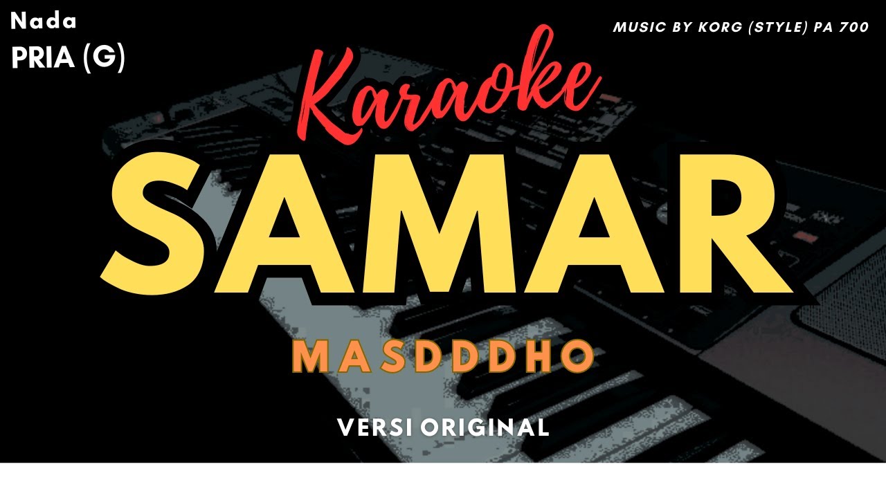 SAMAR Karaoke lirik (Masdddho) nada pria/cowok G - YouTube
