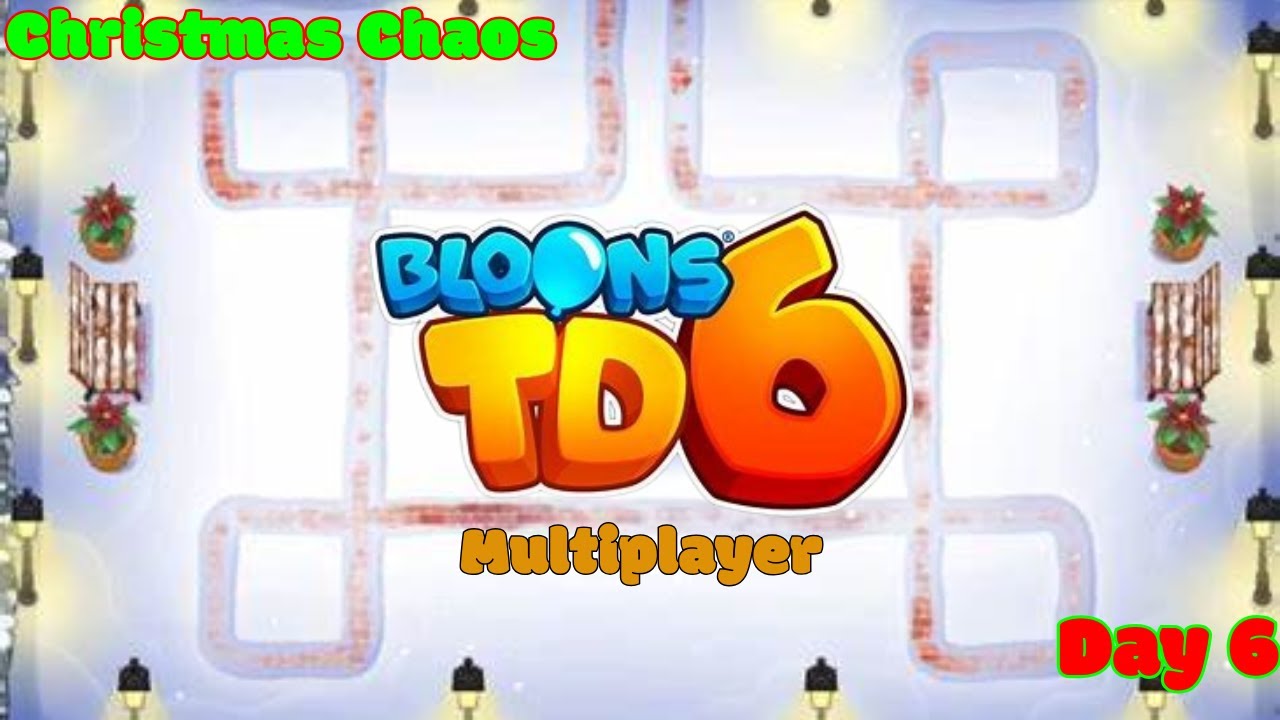 Bloons TD 6 With Friends Is Too Funny | Christmas Chaos Season 2 Day 6 ...
