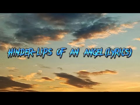 Hinder-Lips of an angel(Lyrics) - YouTube