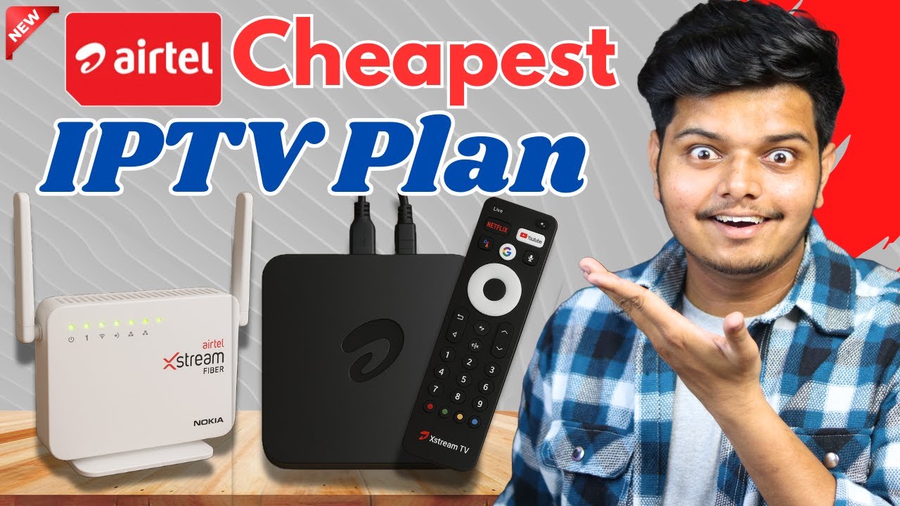 Airtel Xstream Fiber Cheapest IPTV Plan Launched - 399 IPTV Plan ...
