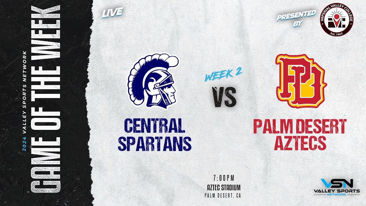 LIVE! Central Spartans vs. Palm Desert Aztecs (2024 VSN FOOTBALL GOTW ...