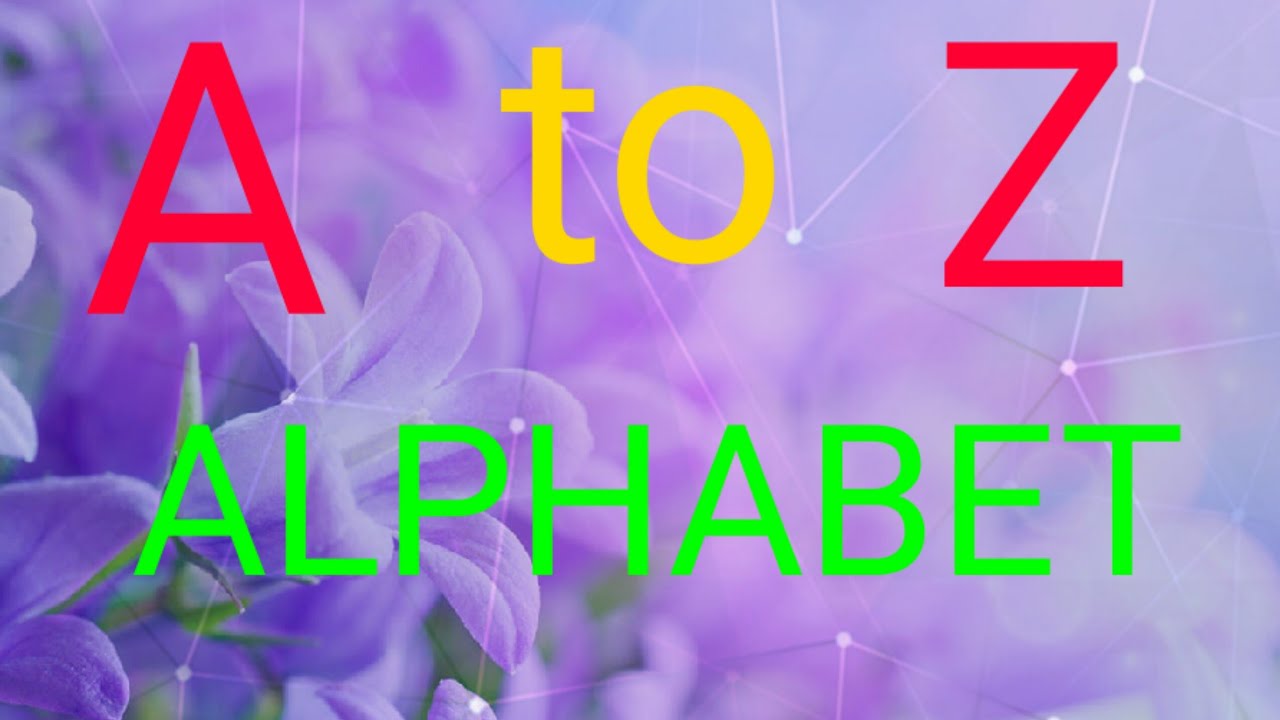 A To Z Alphabet For Kids learn Alphabet A To Z Preprimary A To Z a-to-z-alphabet-for-kids-learn-alphabet-a-to-z-preprimary-a-to-z