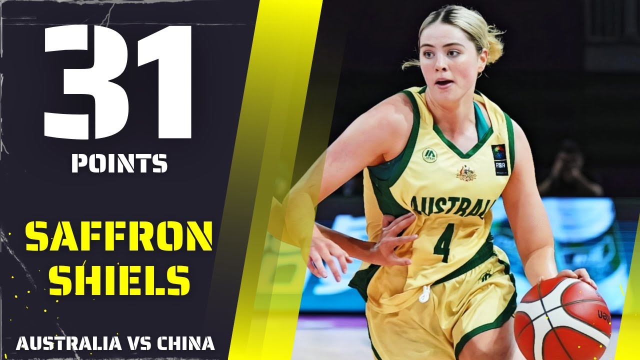 SAFFRON SHIELS 31 PTS 15 REB 6 AST | AUSTRALIA vs CHINA | FINAL U18 ...