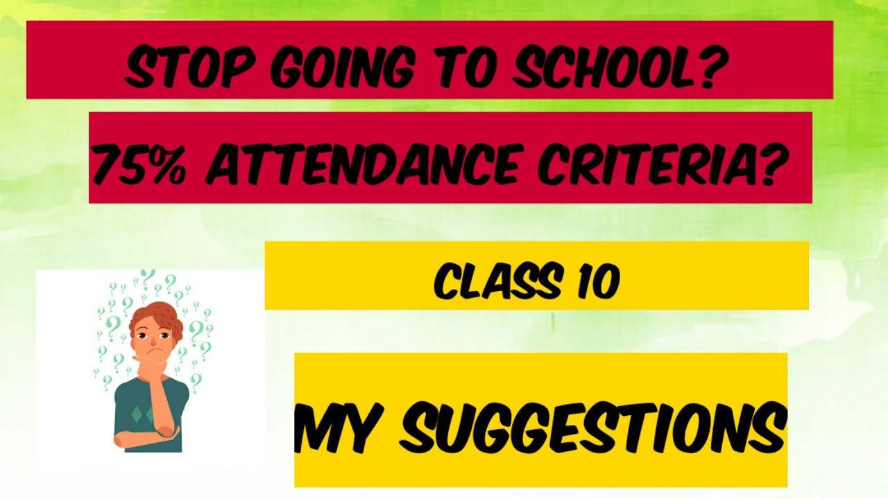 Stop going to school? | 75% attendance? | All Queries Solved Class 10 ...