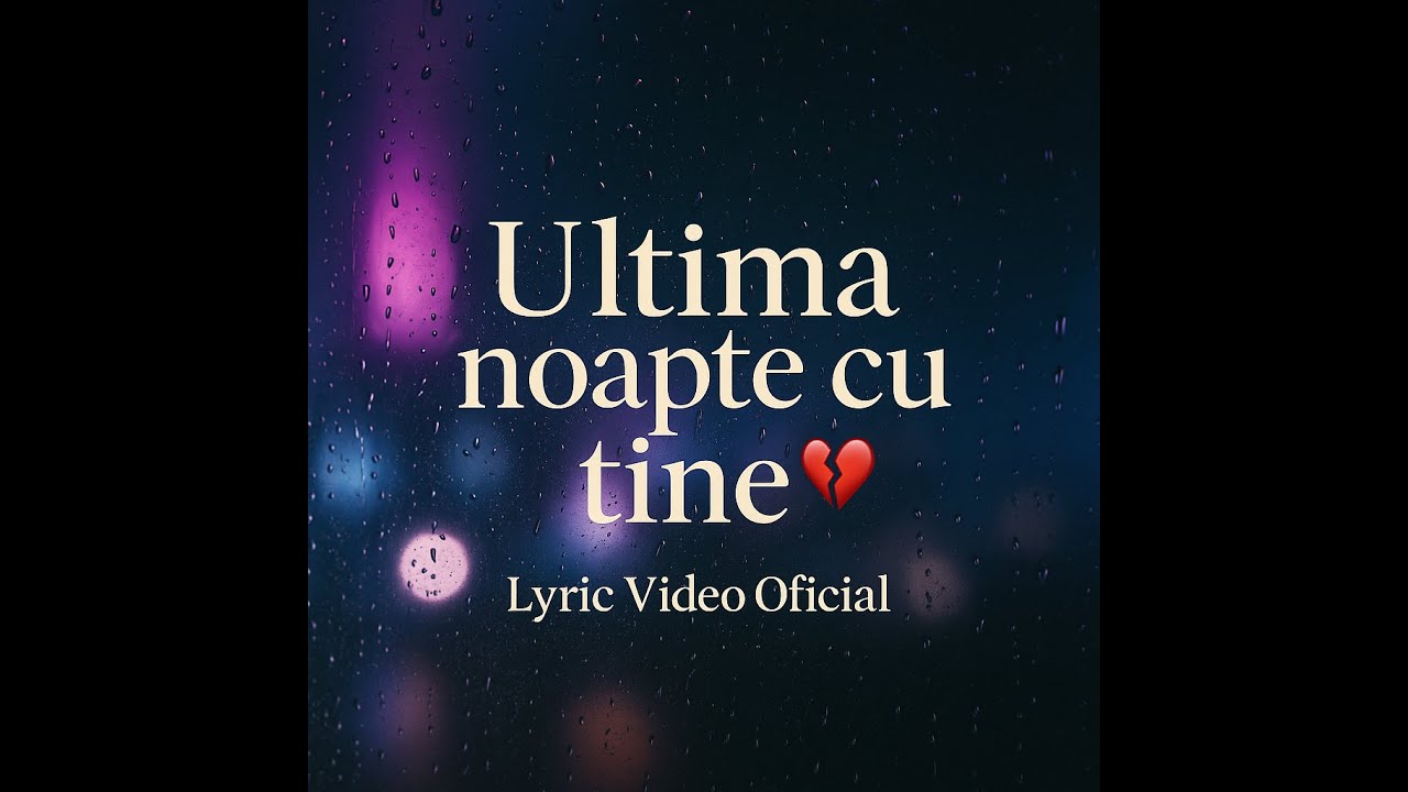 Ultima noapte cu tine 💔 | Lyric Video (Emotional Dance-Pop) #viralvideo ...