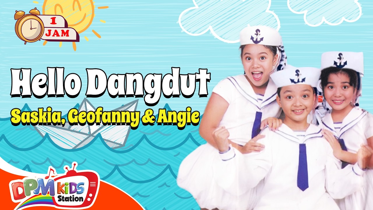 VIDEO ANAK 1 JAM - Hello Dangdut | Lagu Anak : Saskia, Geofanny, Angie ...