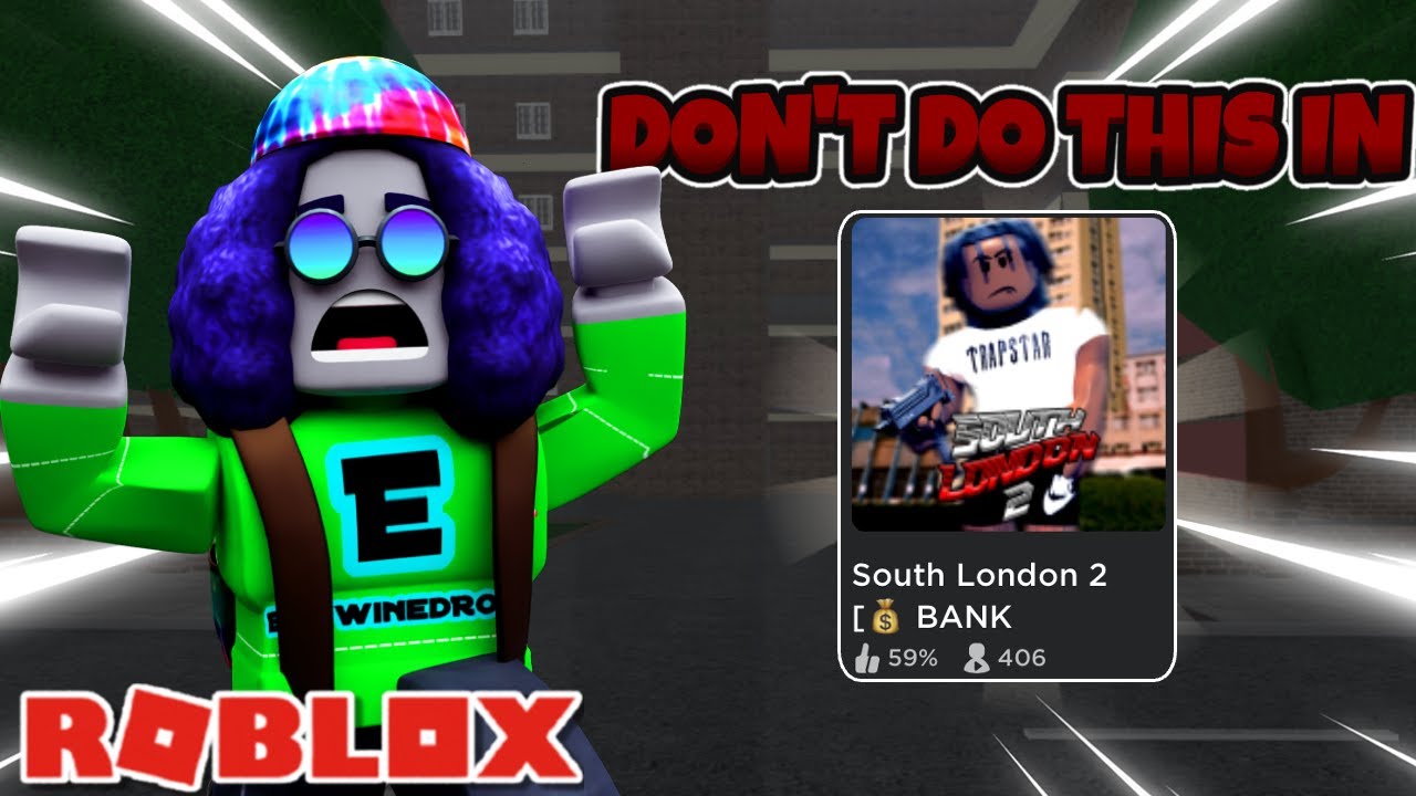 3 Things You Should NEVER DO In SOUTH LONDON 2 ROBLOX YouTube 3-things-you-should-never-do-in-south-london-2-roblox-youtube