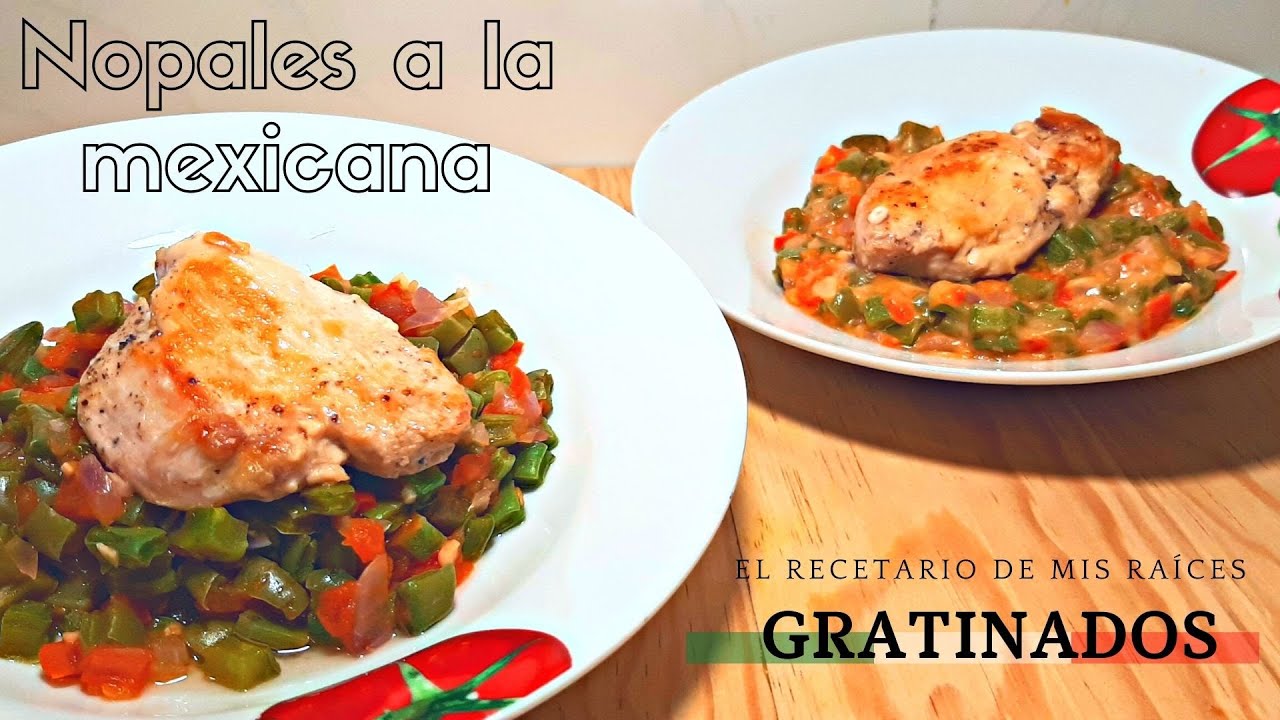 Nopales a la mexicana+gratinados| Recetas rápidas| El Recetario de Mis ...