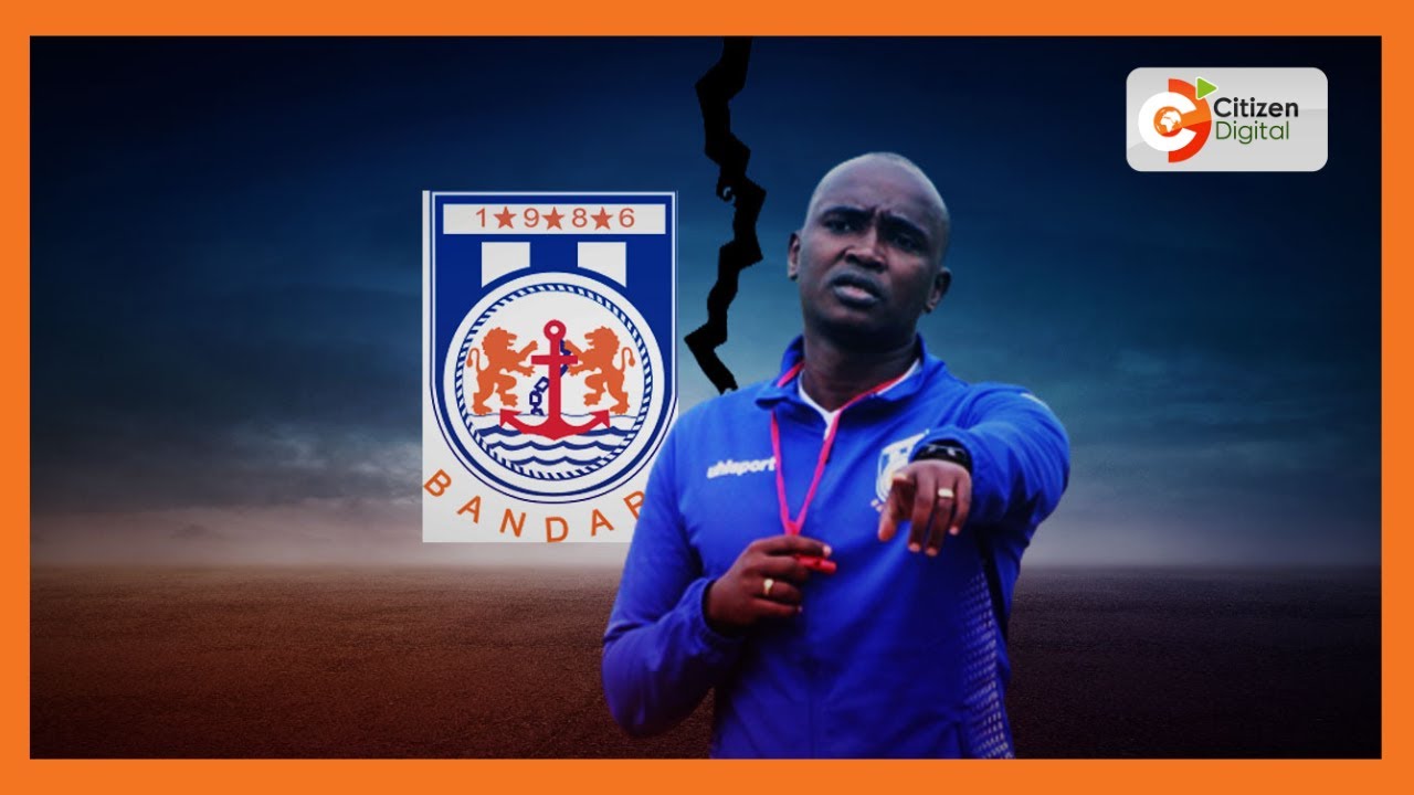 Bandari FC has fired Coach Anthony Kimani - YouTube