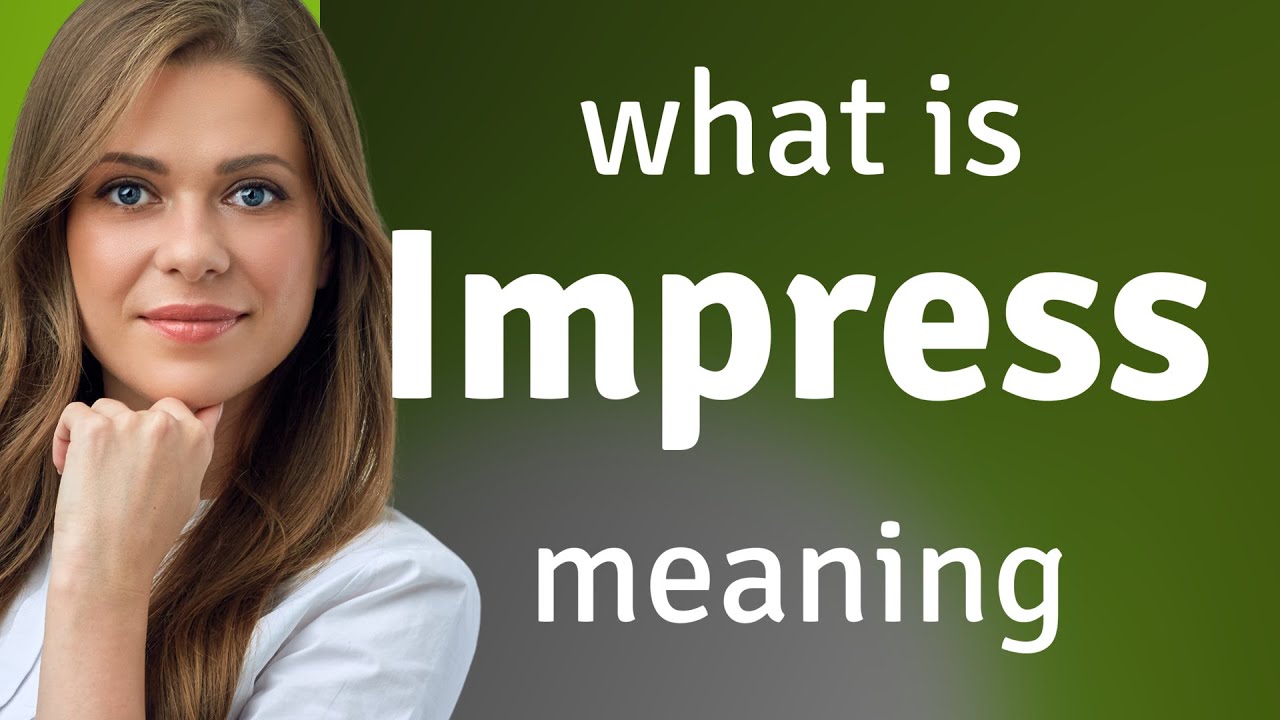 Impress | definition of IMPRESS - YouTube