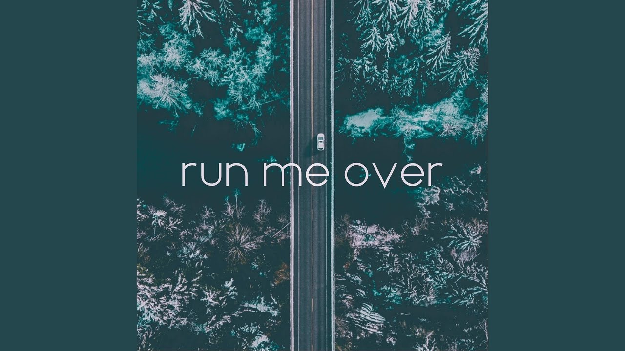 Run Me Over - YouTube