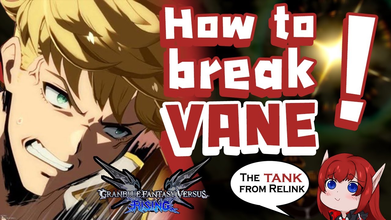 【GBVSR】Vane Weakness guide - YouTube