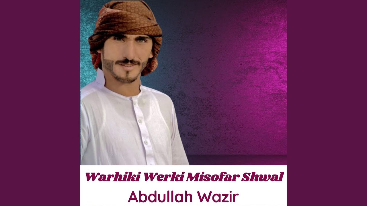 Warhiki Werki Misofar Shwal - YouTube