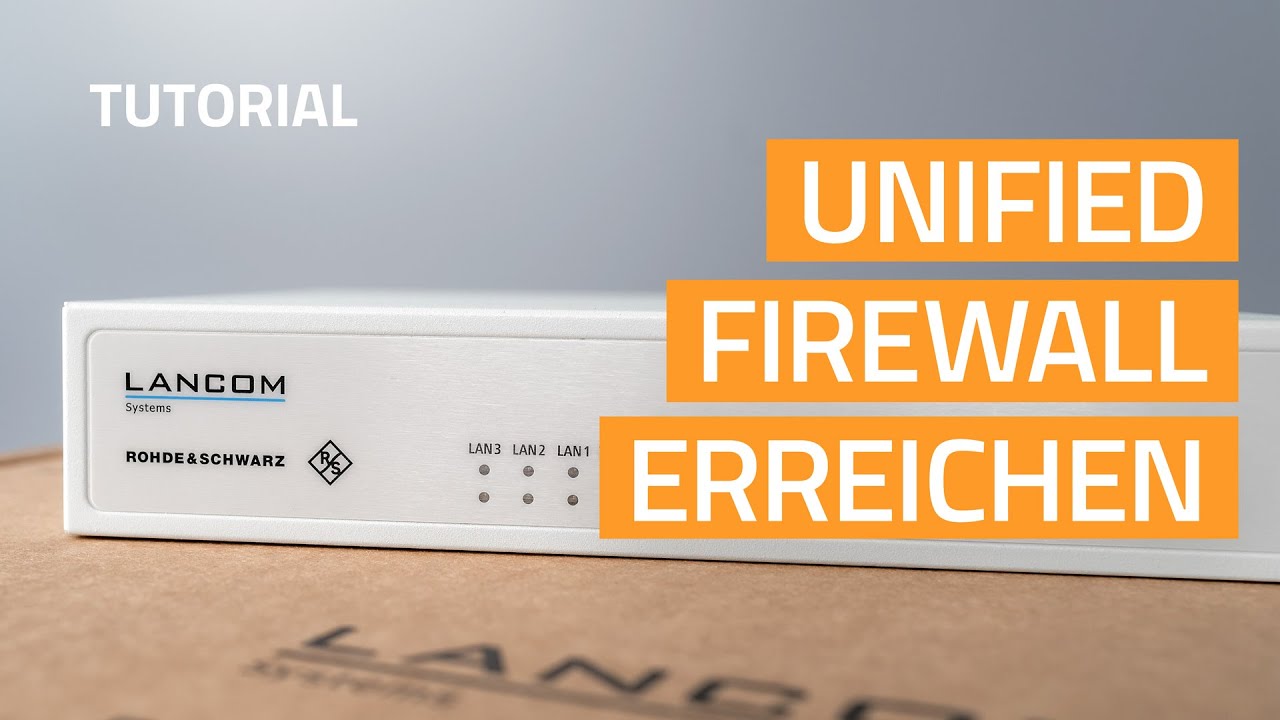 Unified Firewall Tutorial | Erreichen der LANCOM R&S®Unified Firewalls - YouTube