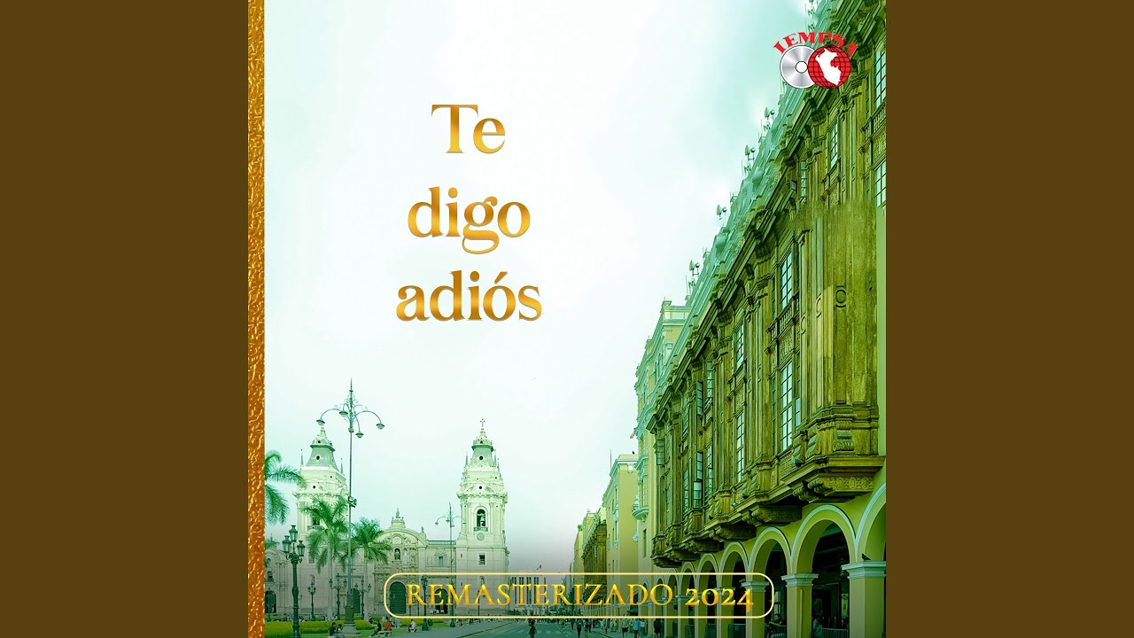 Te Digo Adios (Remasterizado 2024) - YouTube