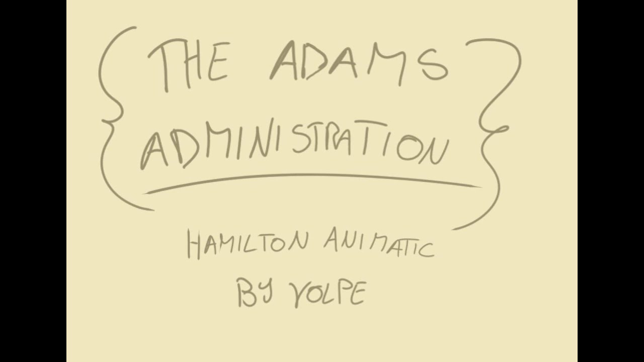 {The Adams administration} Hamilton animatic - YouTube