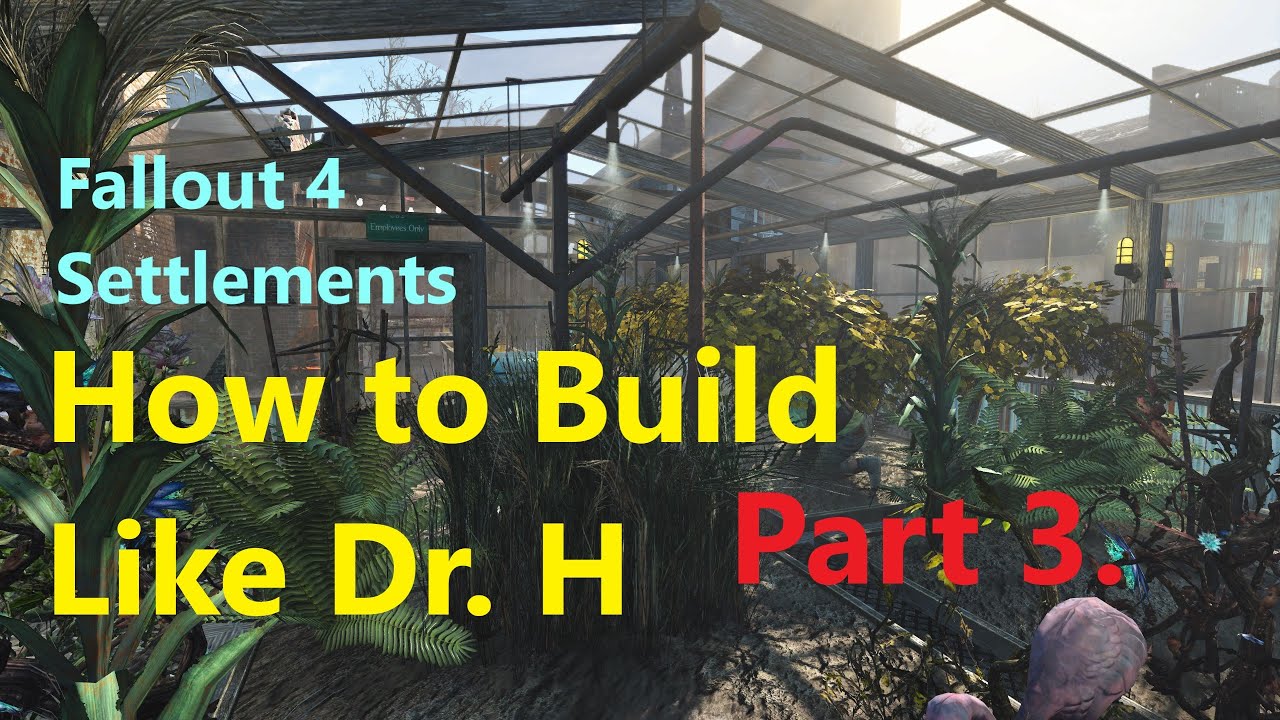 How to build like Dr.H - pt 3 || Greenhouse || Fallout 4 settlements ...