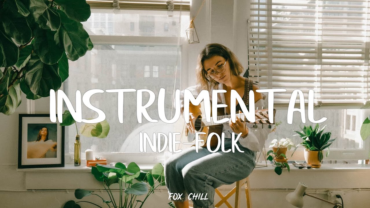 Instrumental Indie-Folk 🪕 An Acoustic/Chill Playlist for study, relax ...
