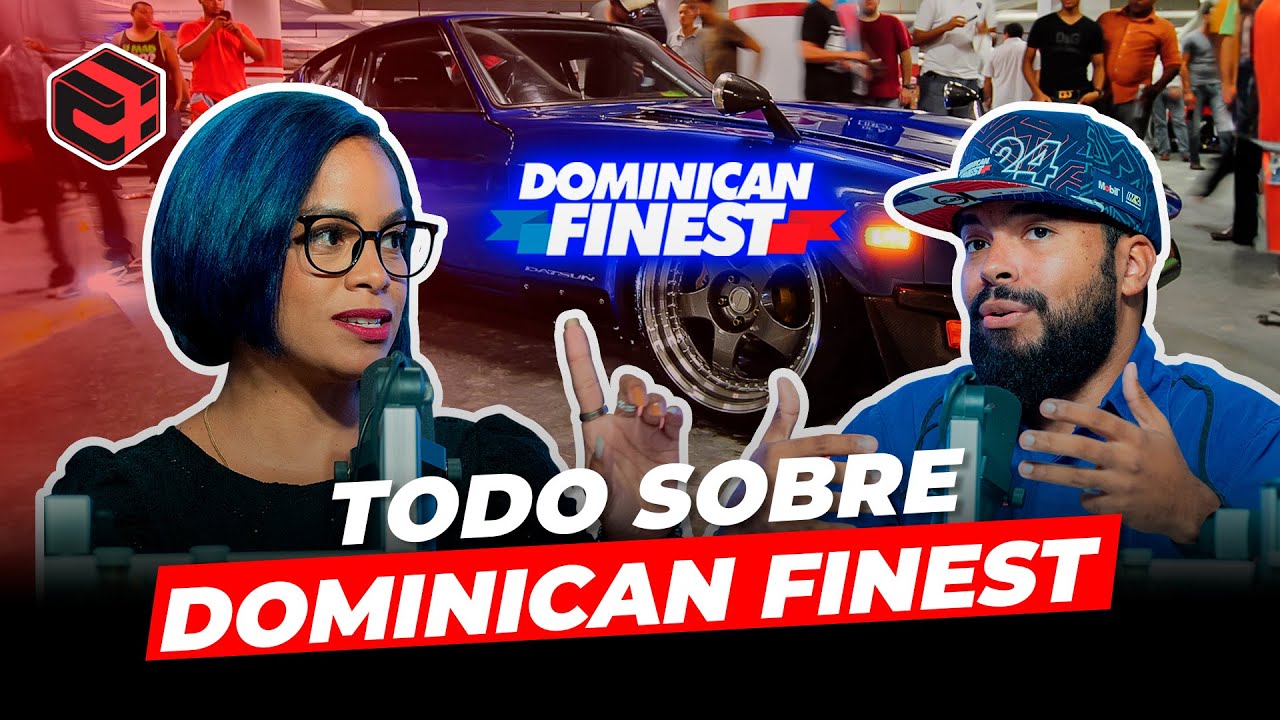 TODO SOBRE DOMINICAN FINEST - CARROS Y MAS PODCAST - YouTube