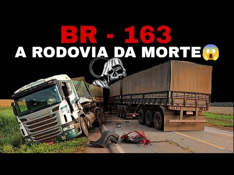 BR - 163  A Rodovia da Morte 😲
