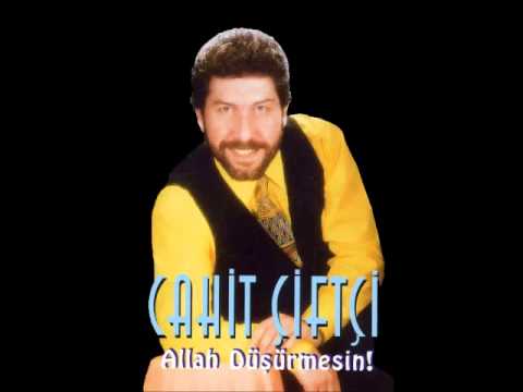 Cahit Çifçi - Allah Düşürmesin