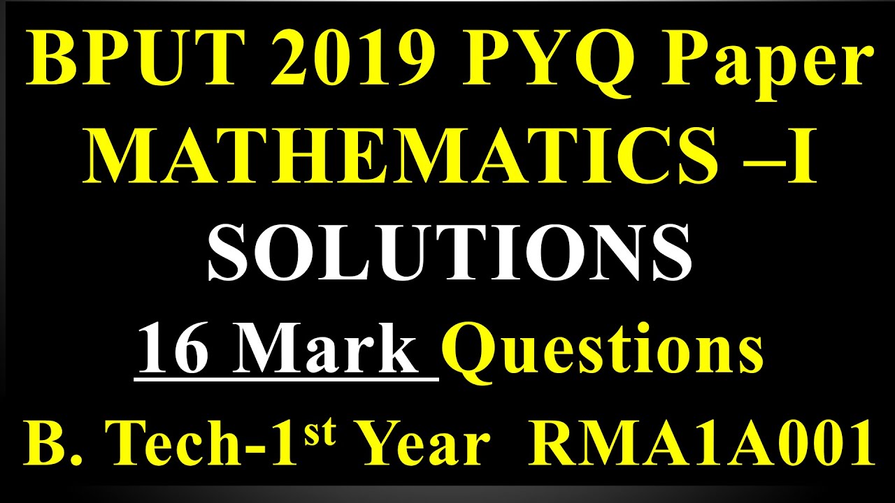 BPUT 16 Mark Questions BPUT MATHS 1 | SOLVED 2019 BPUT MATHS 1 QUESTION ...