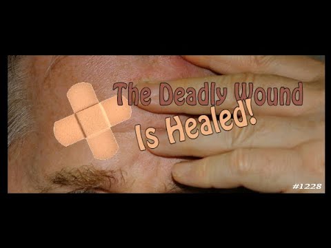 1228 - The Deadly Wound Is Healed! - YouTube