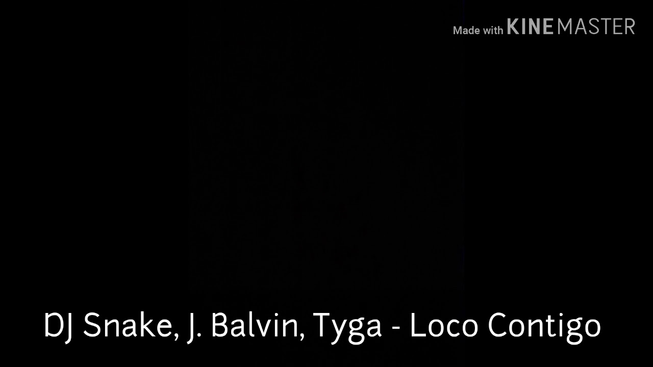 DJ Snake, J. Balvin, Tyga - Loco Contigo - (Lyrics/Video) - YouTube