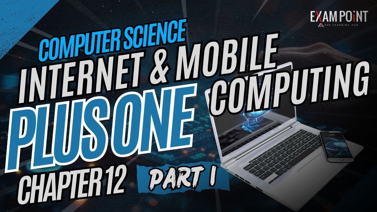 Class 11 Computer Science | Chapter 12: Internet & Mobile Computing ...