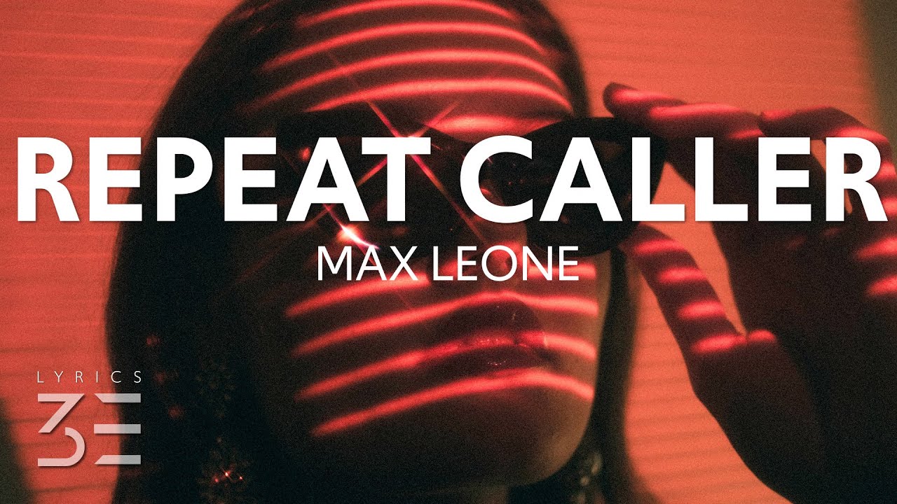 Max Leone - Repeat Caller (Lyrics) - YouTube