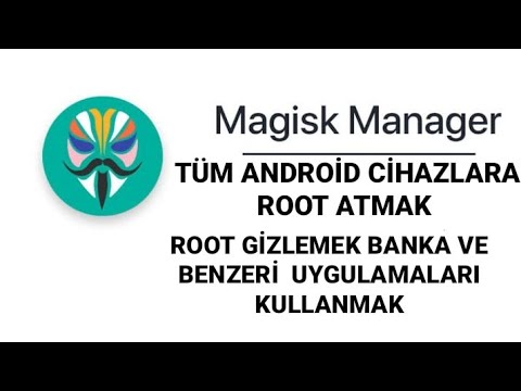 Tüm Android cihazlara Root atmak (magisk manager)