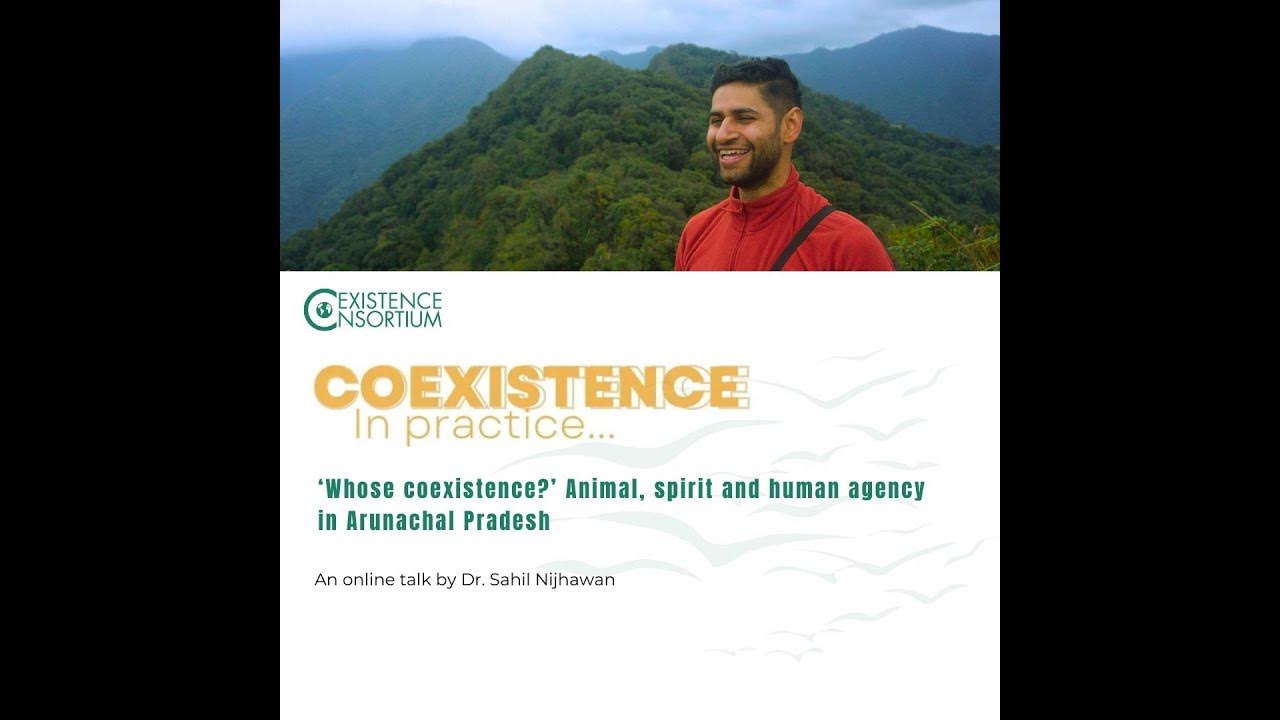 'Whose coexistence?’ Animal, spirit and human agency in Arunachal Pradesh by Sahil Nijhawan ...