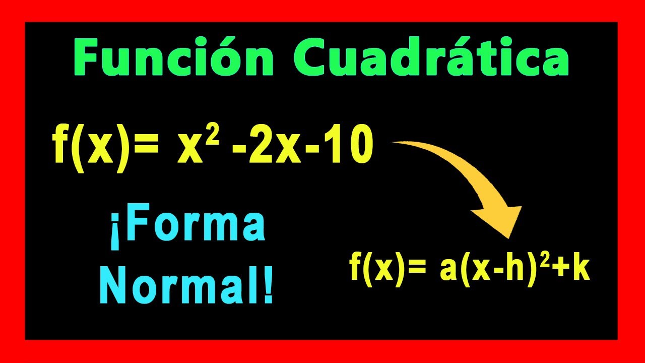 👉 Forma Normal de una Funcion Cuadratica - YouTube