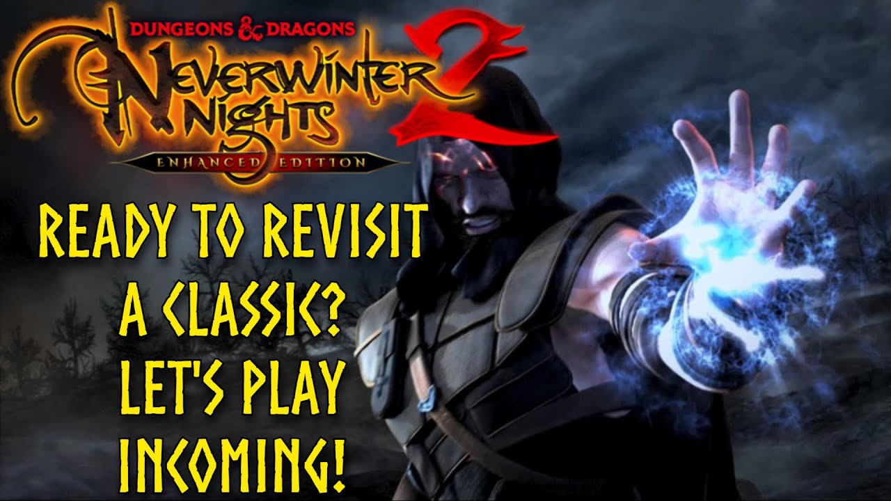 Neverwinter Nights 2 Is Back and We’re Playing It! - Neverwinter Nights 2: Enhanced Edition ...