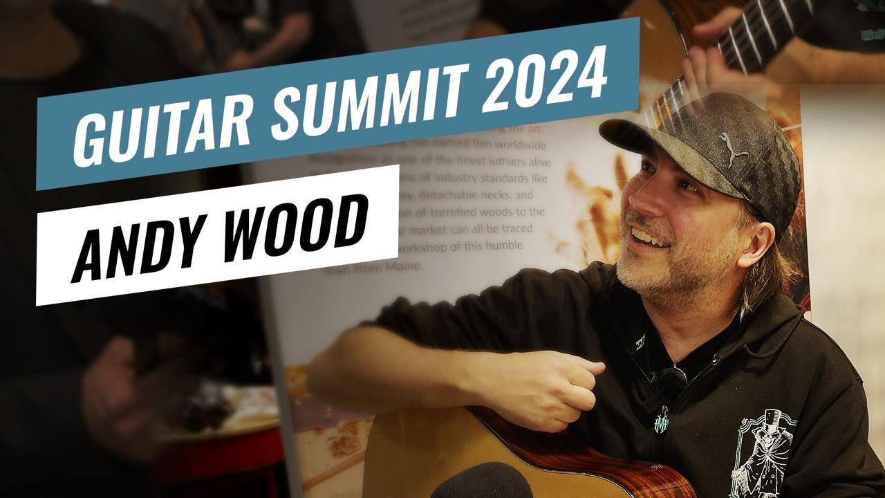 Guitar Summit 2024: Andy Wood explains how he developed his playing ...