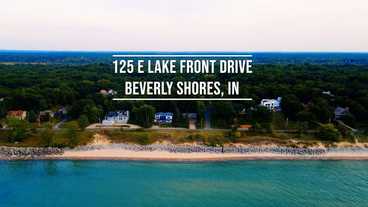 125 East Lakefront Drive - Beverly Shores, IN (Mark Keene) - YouTube