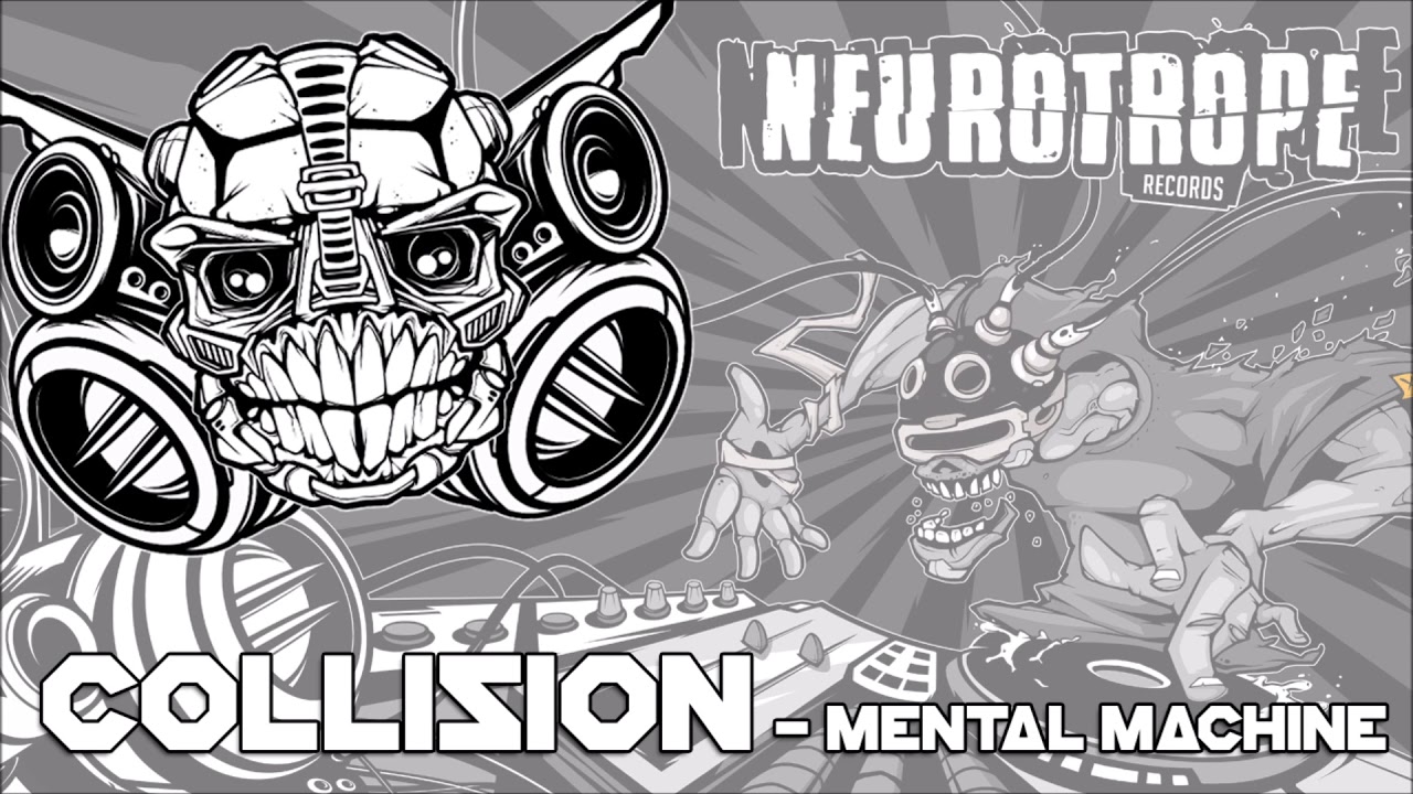 Collision - "Mental Machine" - NEUROTROPE 040 - YouTube