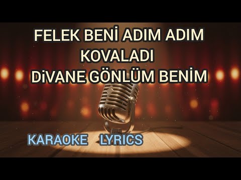 Felek Beni Adım Adım (Divane Gönlüm Benim)Karaoke Lyrics Altyapı FonMüziği Enstrümantal Instrumental