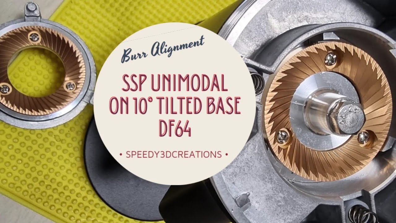 DF64 Burr Alignment | SSP multipurpose or Unimodal | On 10°Tilted Base ...