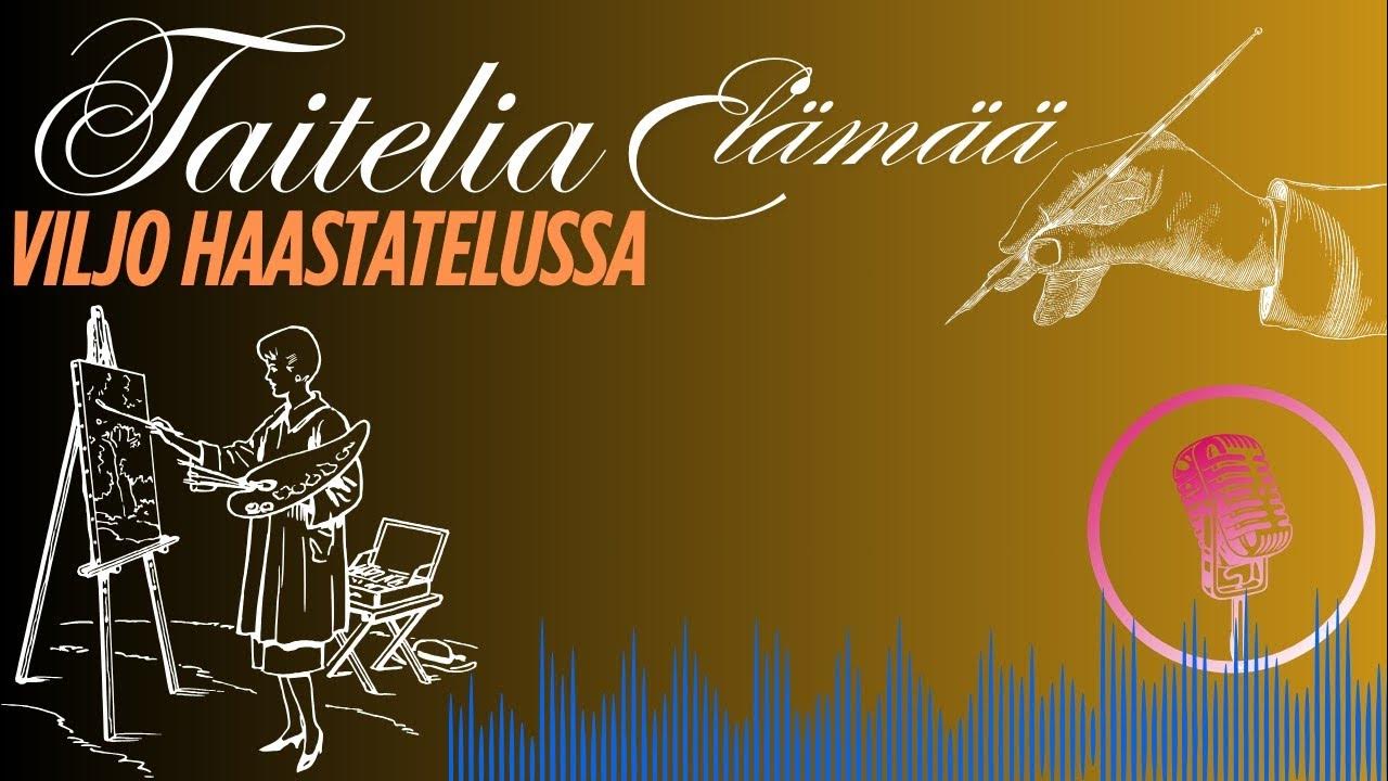 TAITEILIJAN ELÄMÄÄ HAASTALUSSA VILJO - YouTube
