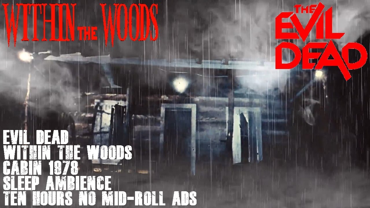 EVIL DEAD Within the Woods Cabin 1978 HORROR SLEEP Ambience TEN HOURS ...