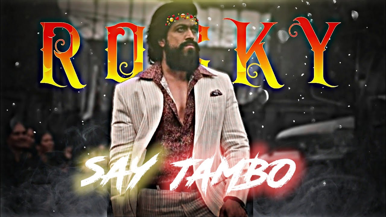 SAY JAMBO FT ROCKY | ROCKY BHAI EDIT | SAY JAMBO SONG STATUS # ...