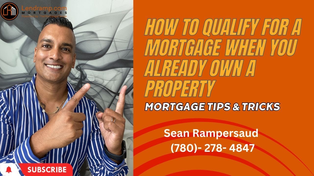 How to qualify for a mortgage when you already own a property? - YouTube