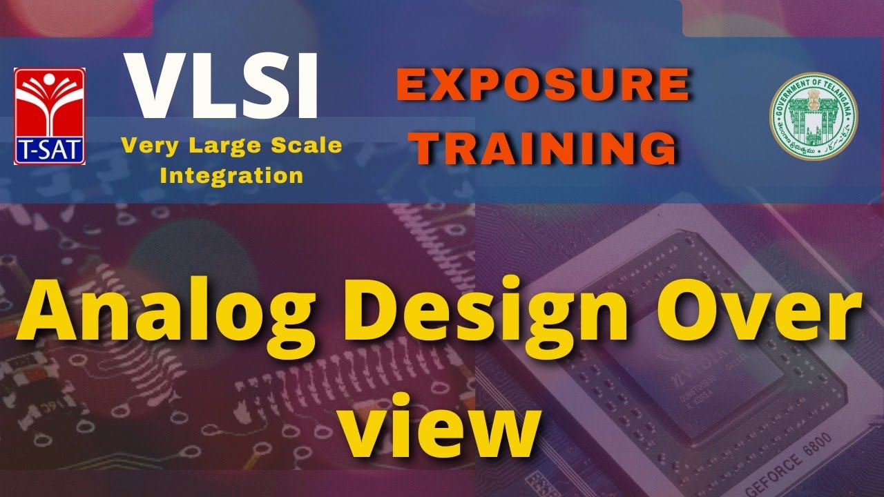 T Sat Vlsi Exposure Training Analog Design Over View Youtube