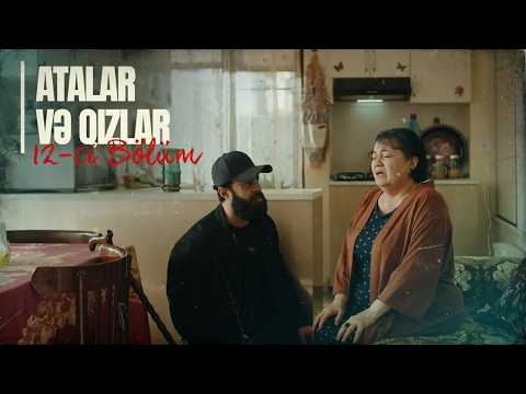 Atalar və Qızlar | 12-ci Bölüm